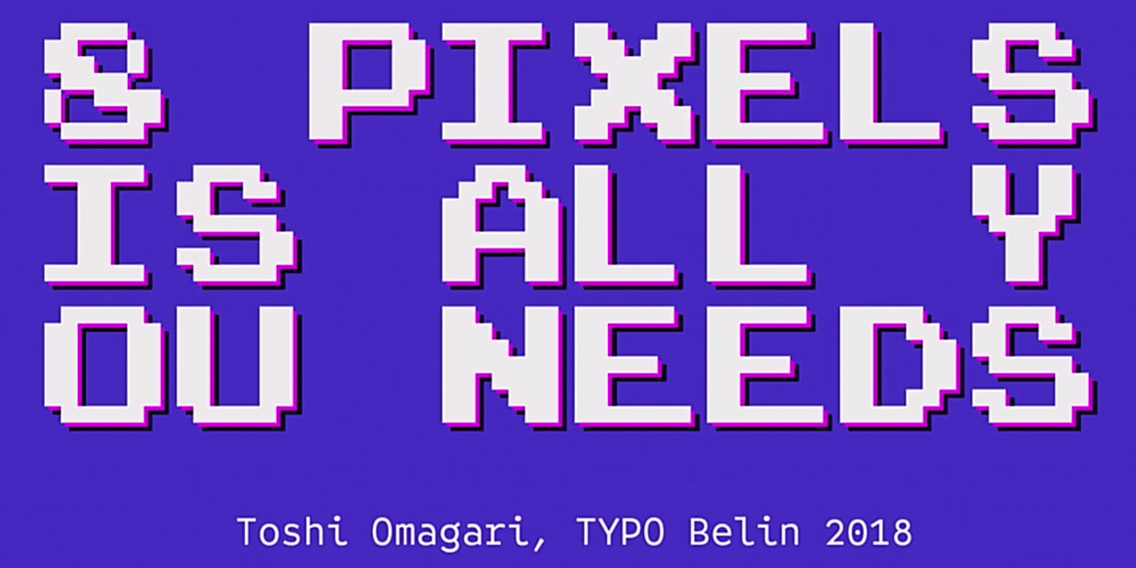 Toshi Omagari on 8x8 fonts - Font End Dev